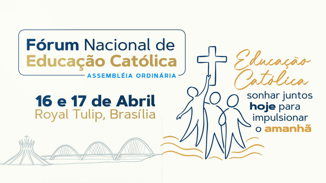 Fórum Nacional de Educação Católica e Assembleia Geral Ordinária da ...
